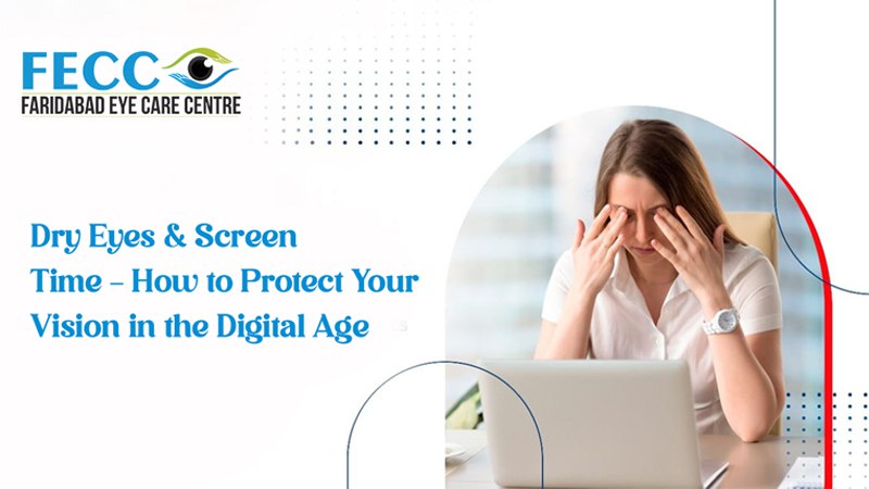 Dry Eyes & Screen Time – How to Protect Your Vision in the Digital Age